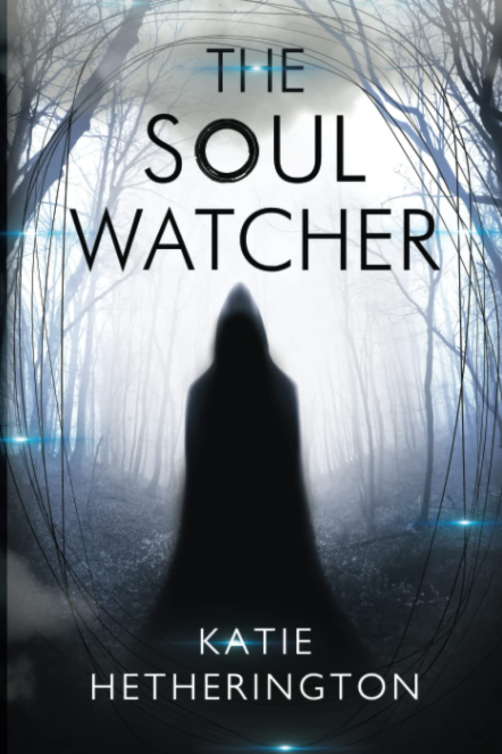 The Soul Watcher: Hetherington, Katie: 9781800162600: Amazon.com: Books