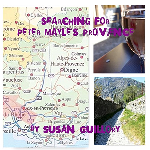 Amazon.com: Searching for Peter Mayle's Provence eBook : Guillory ...