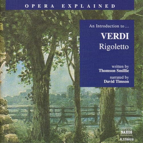 Play Opera Explained: Verdi - Rigoletto by David Timson on Amazon Music