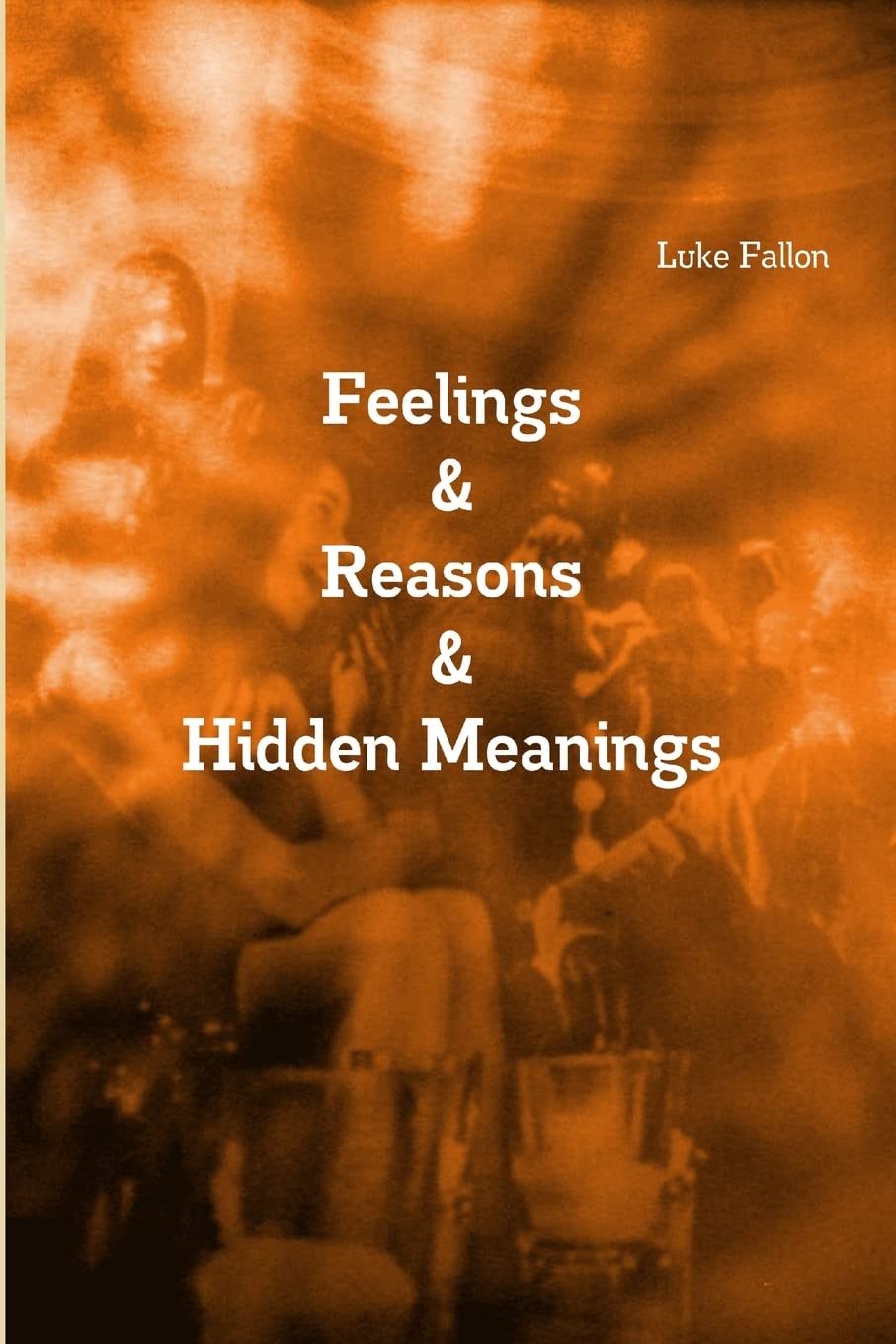 Buy Feelings & Reasons & Hidden Meanings Book Online at Low Prices in ...