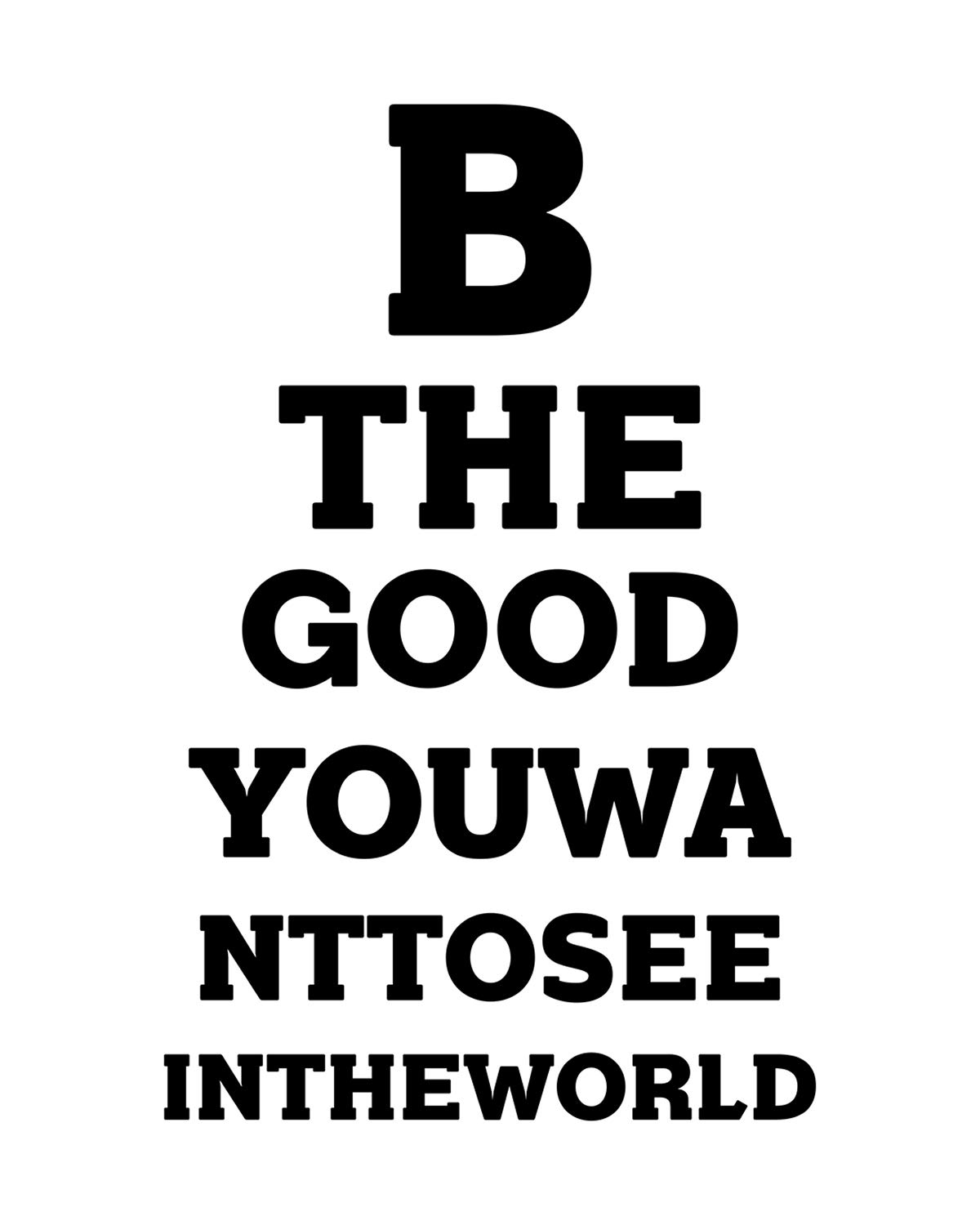 Buy Be The Good You Want To See In The World Wall Decor Art Print On buy-be-the-good-you-want-to-see-in-the-world-wall-decor-art-print-on