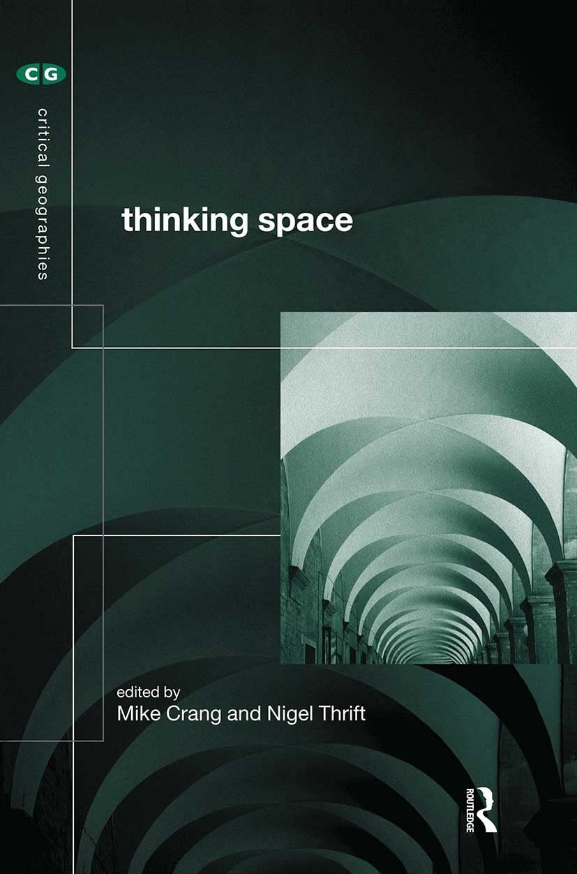 Thinking Space (Critical Geographies): Crang, Mike, Thrift, Nigel: 9780415160162: Amazon.com: Books