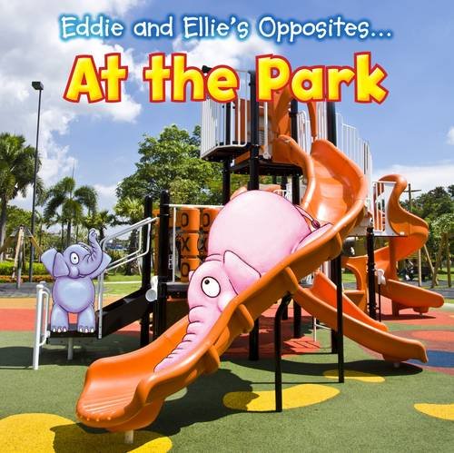 Eddie and Ellie's Opposites at the Park: Rissman, Rebecca ...