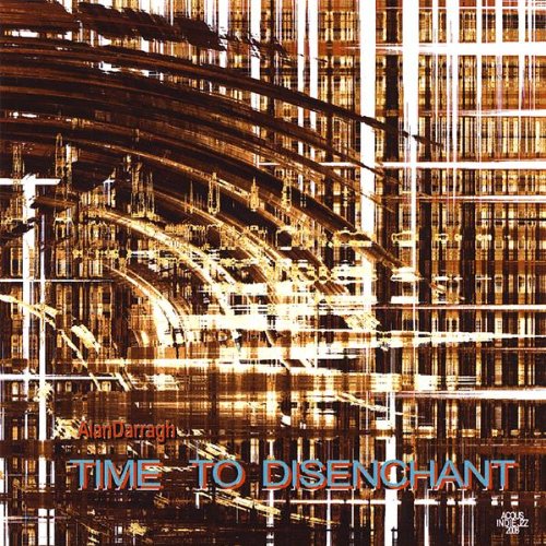 Darragh, Alan - Time to Disenchant - Amazon.com Music