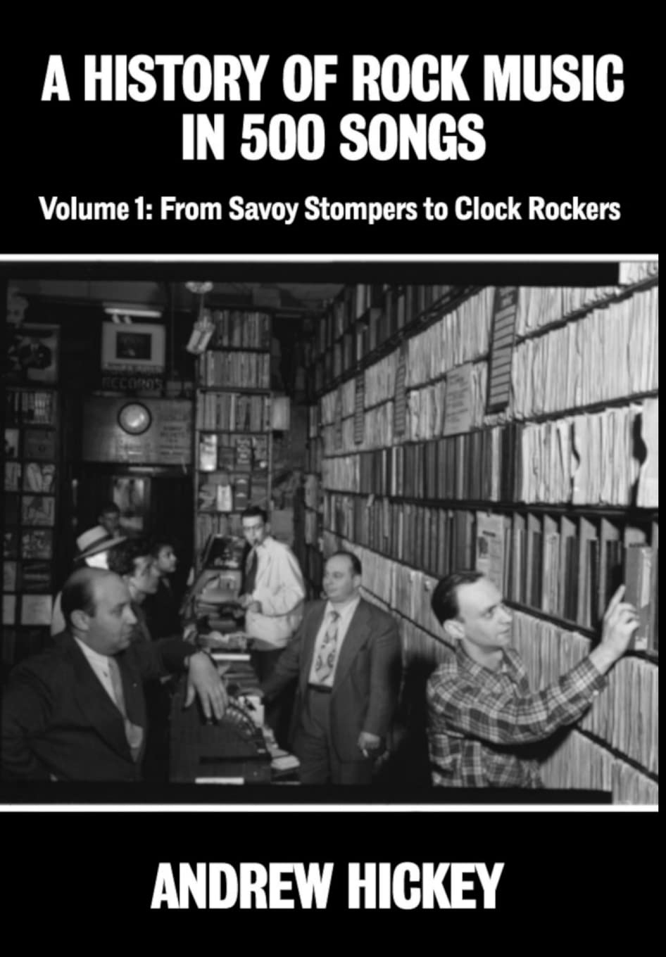 A History of Rock Music in 500 Songs vol 1: From Savoy Stompers to ...