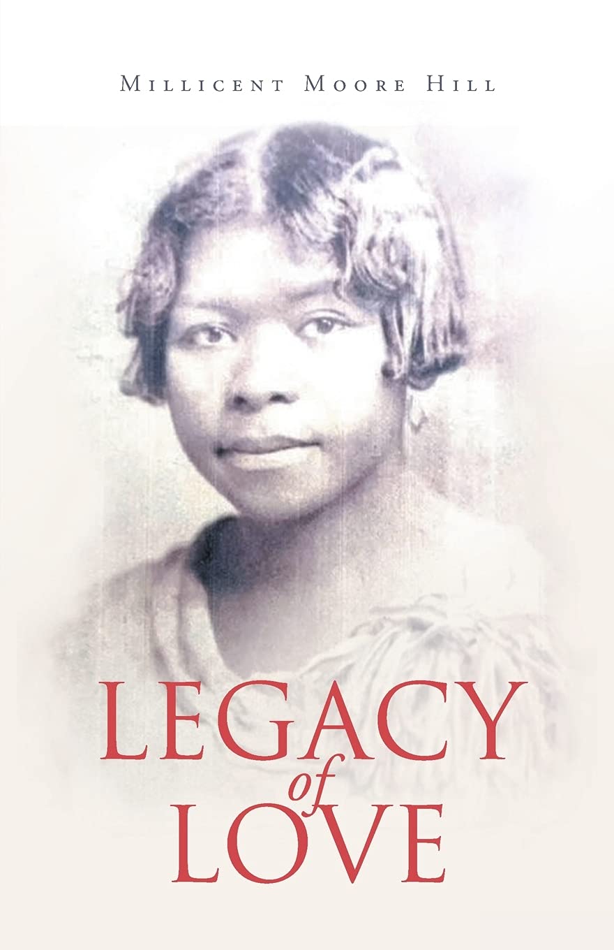 Legacy of Love: Moore Hill, Millicent: 9781637692387: Amazon.com: Books