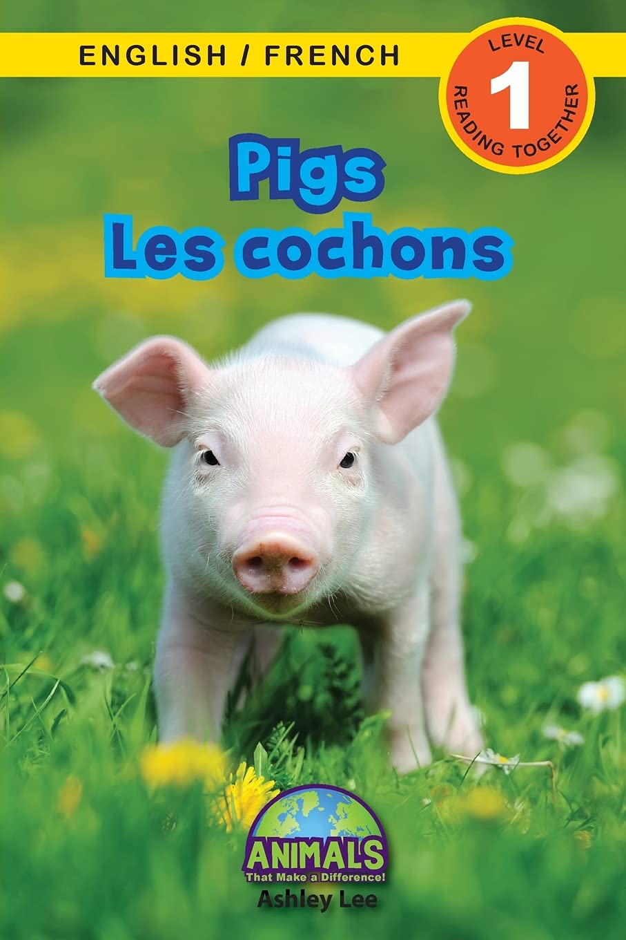 Pigs / Les cochons: Bilingual (English / French) (Anglais / Français ...