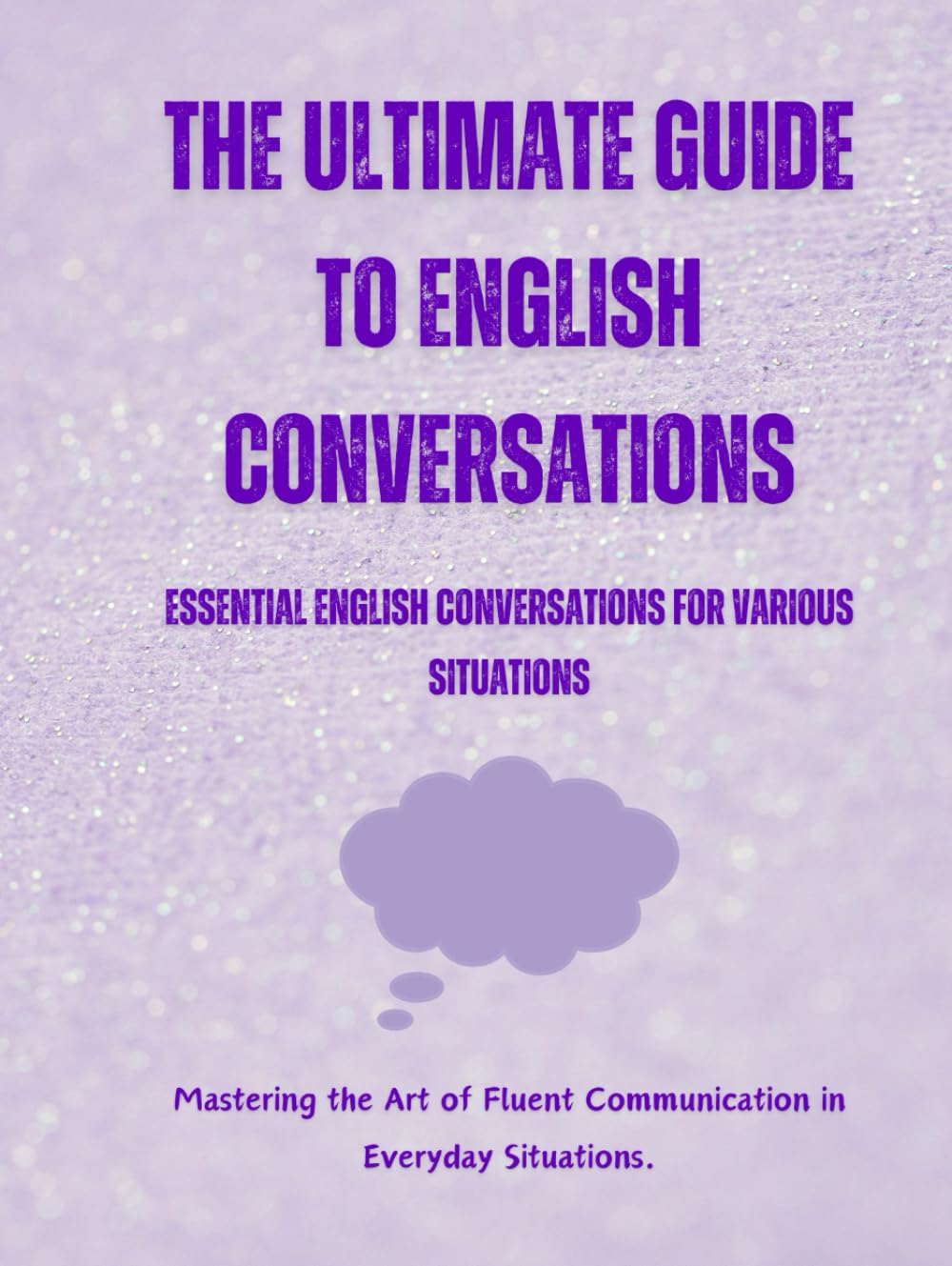 The Ultimate Guide to English Conversations: Essential English ...