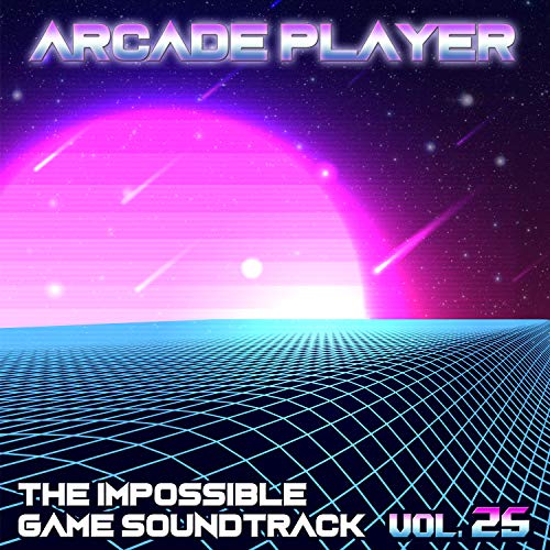 Play The Impossible Game Soundtrack, Vol. 25 by Arcade Player on Amazon ...