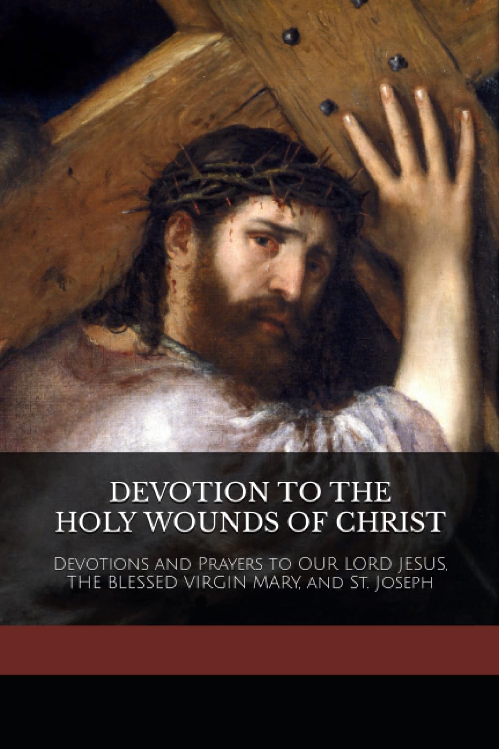 THE HOLY WOUNDS OF CHRIST: Devotions and Prayers to Christ, Our Lady ...