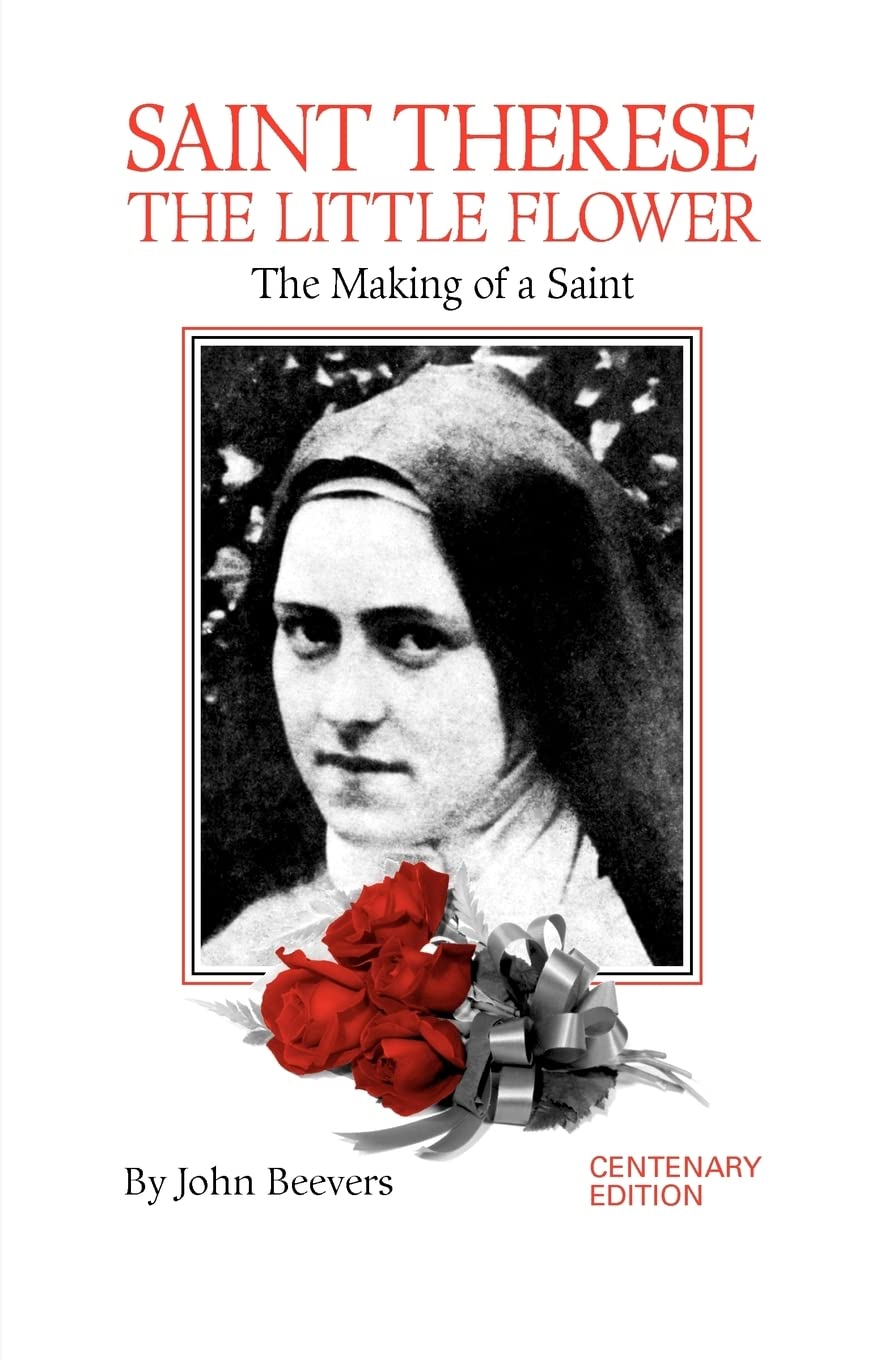 St. Therese, The Little Flower: The Making of a Saint: John Beevers ...