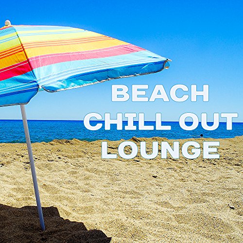 Play Beach Chill Out Lounge – Tropical Sand, Summer Beach Relaxation ...