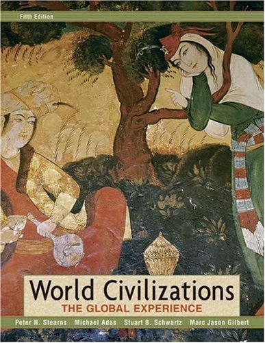 By Peter Stearns - World Civilizations: The Global Experience: 5th ...