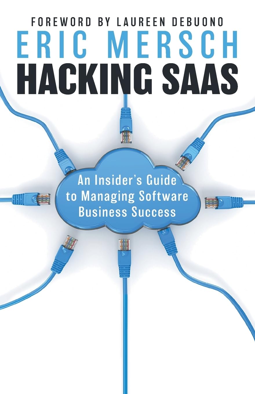 Amazon | Hacking SaaS: An Insider's Guide to Managing Software Business ...