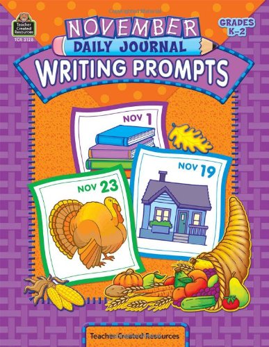 November Daily Journal Writing Prompts: Grade Pk: Teacher Created ...