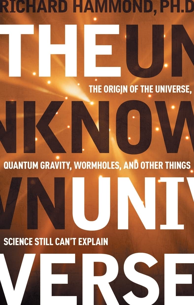 The Unknown Universe: The Origin of the Universe, Quantum Gravity ...