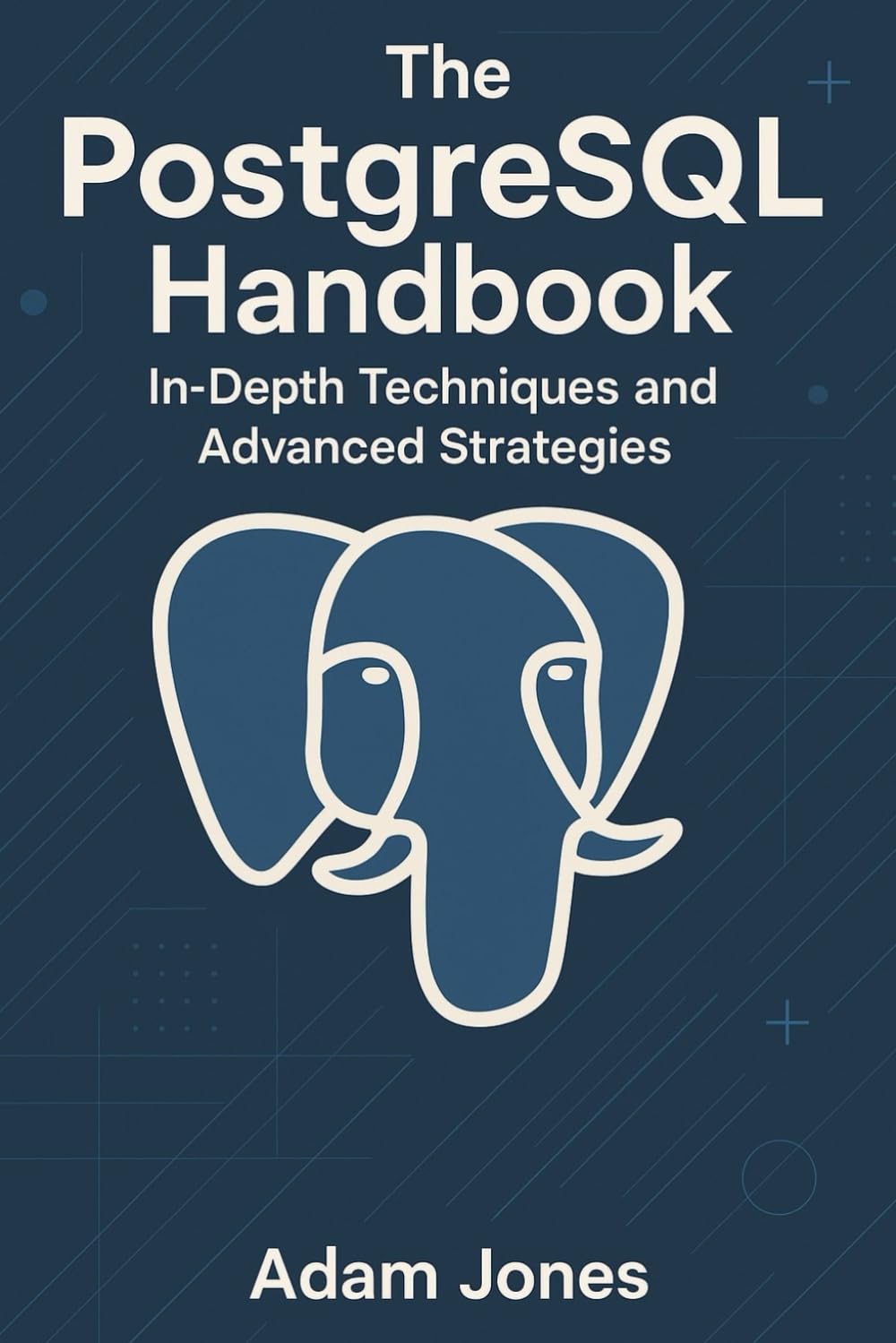 The PostgreSQL Handbook: In-Depth Techniques and Advanced Strategies: 9798301392214: Computer ...