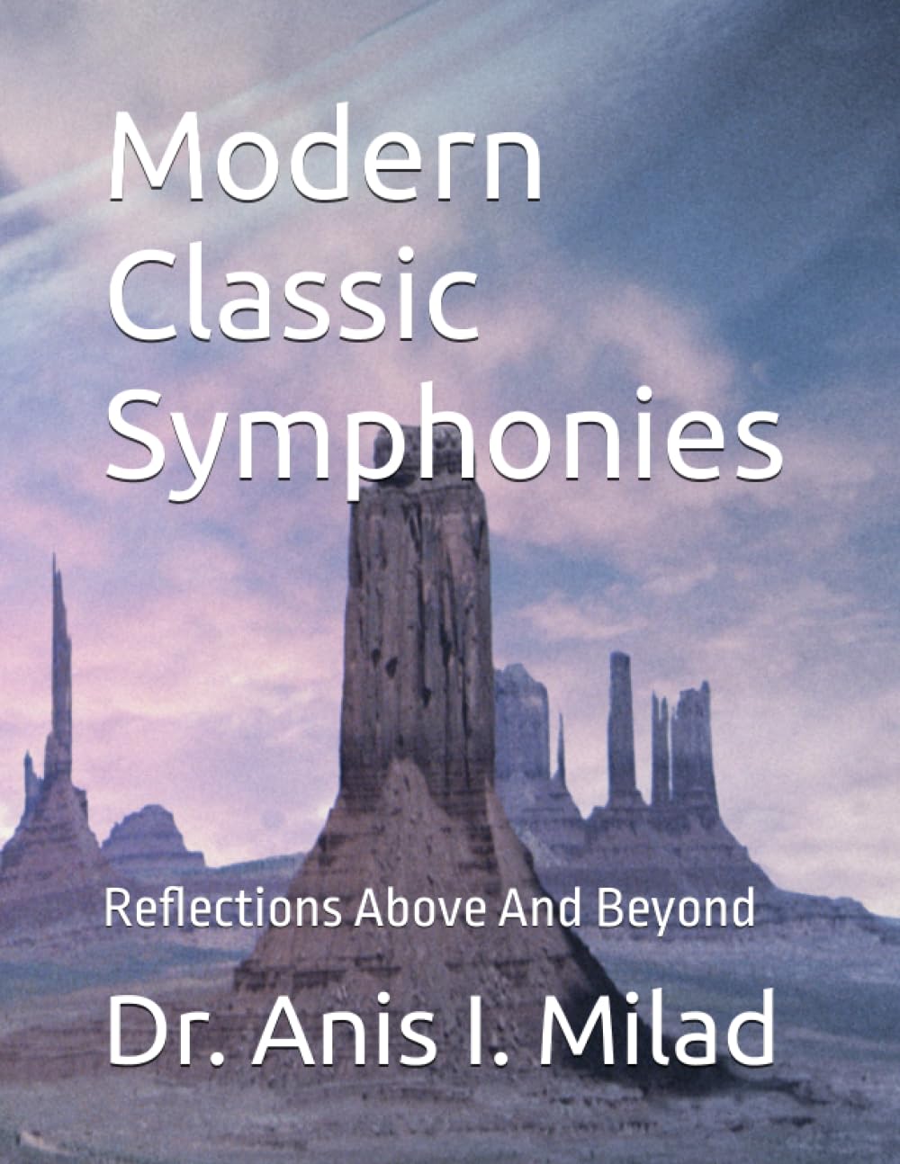 Modern Classic Symphonies: Reflections Above And Beyond: Milad, Dr ...