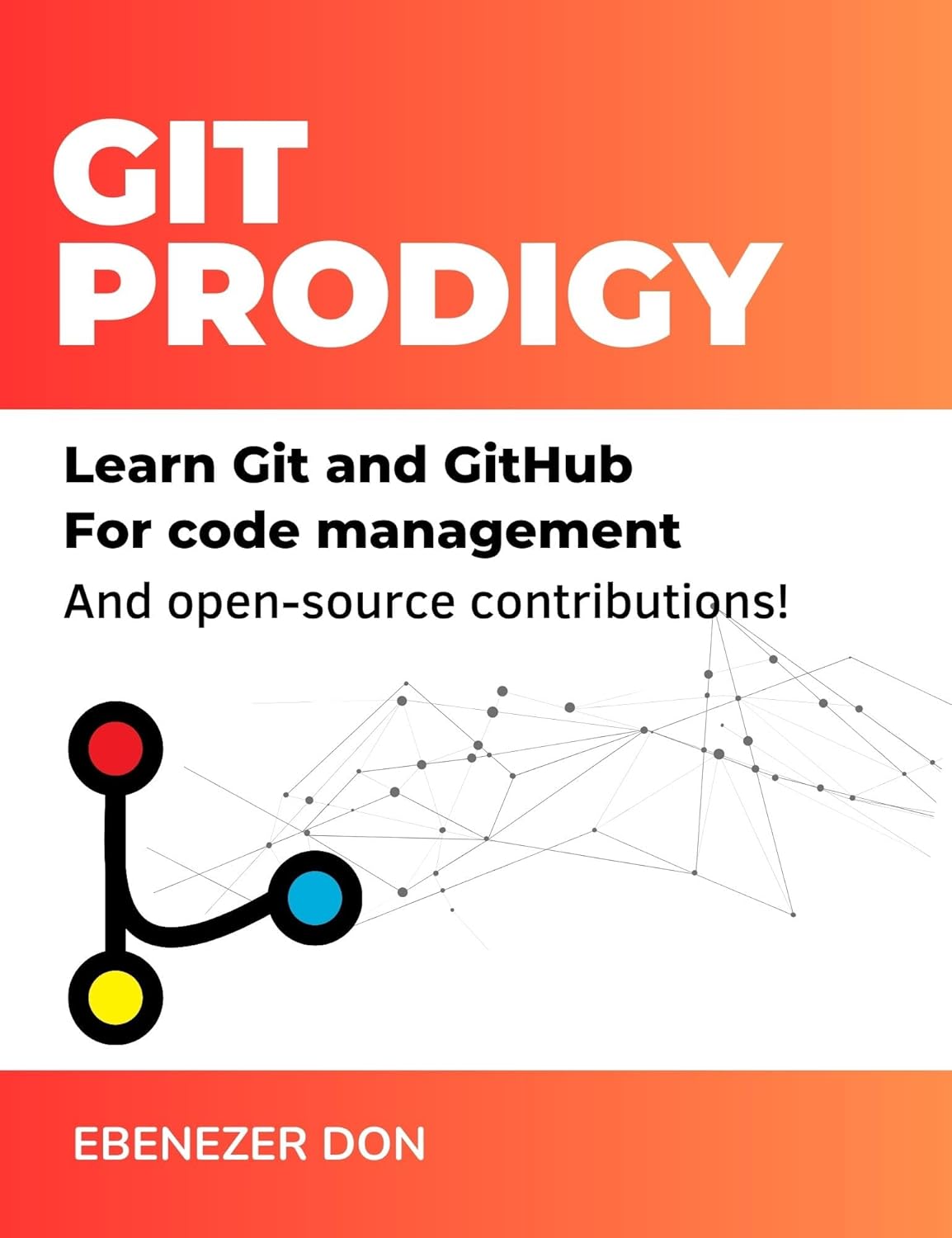 Git Prodigy: Mastering Version Control with Git and GitHub , Don, Ebenezer, eBook - Amazon.com