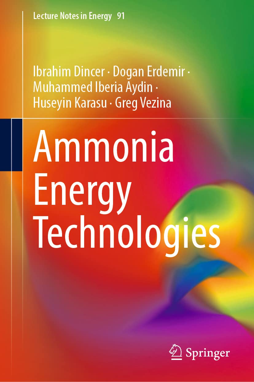 Ammonia Energy Technologies (Lecture Notes in Energy, 91): Dincer ...