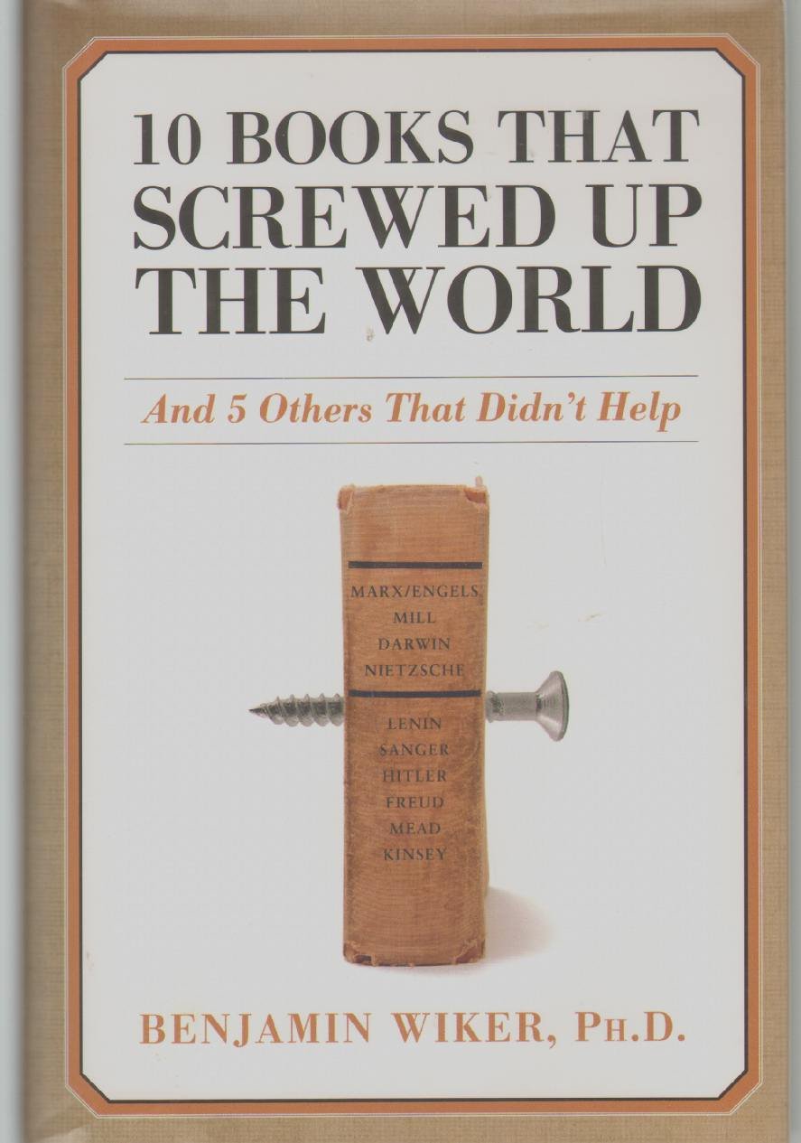 10 Books That Screwed Up the World: And 5 Others That Didn't Help ...