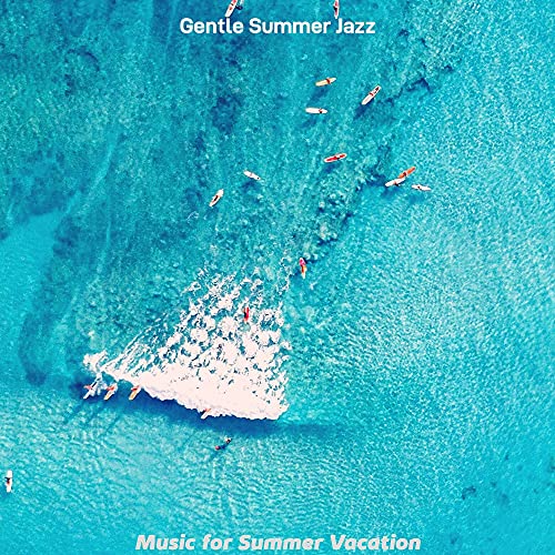 Music for Summer Vacation de Gentle Summer Jazz en Amazon Music Unlimited