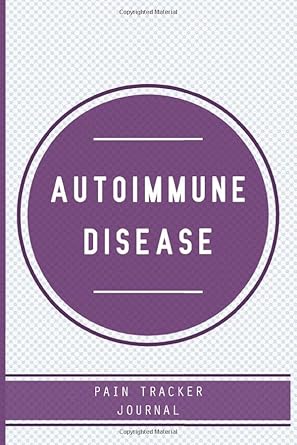 Autoimmune Disease: Pain Tracker Journal: Autoimmune Disease Journal ...