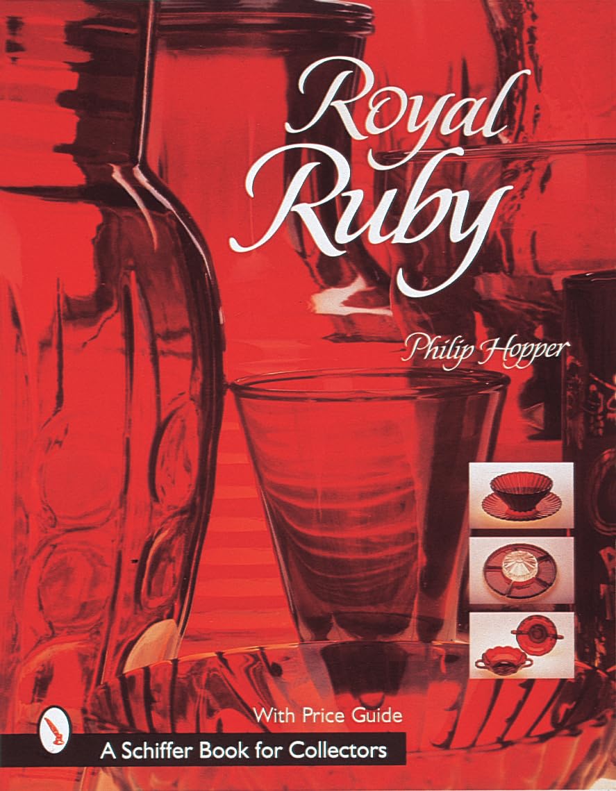 Royal Ruby (A Schiffer Book for Collectors): Hopper, Philip ...
