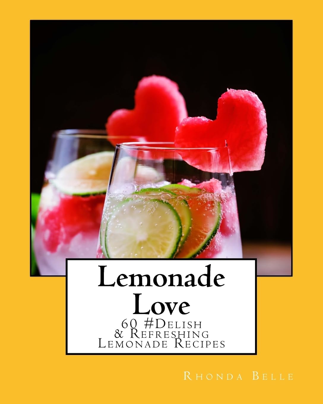 Lemonade Love: 60 #Delish & Refreshing Lemonade Recipes (60 Super ...