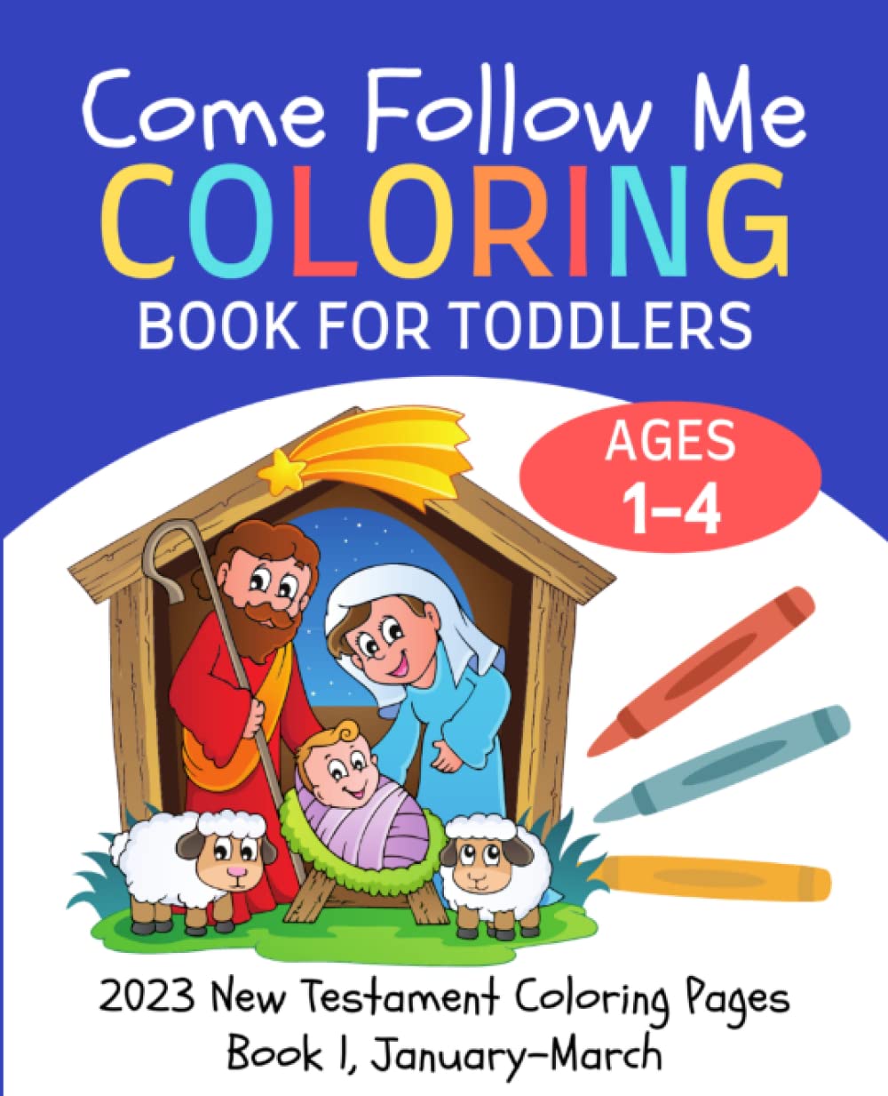 Come Follow Me Coloring Book for Toddlers Ages 1-4: New Testament Bible ...