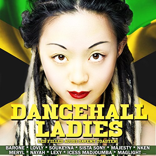 Amazon.com: Dancehall Ladies (Les filles aussi savent toaster ...
