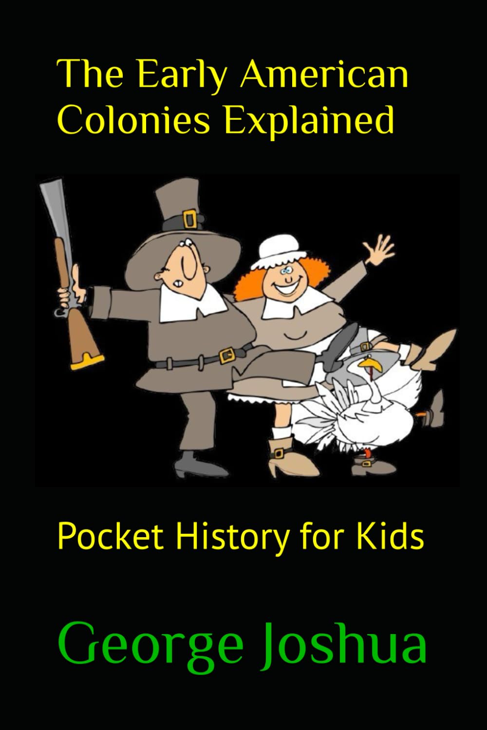 The Early American Colonies Explained: Pocket History for Kids: Joshua ...