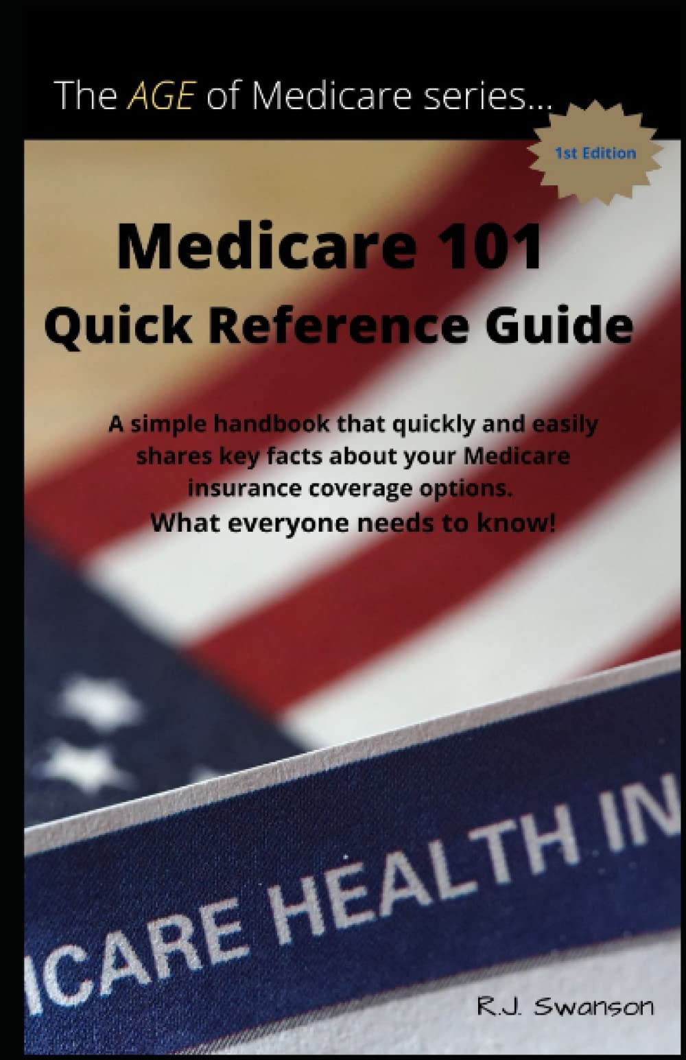 Medicare 101 Quick Reference Guide: A simple handbook that quickly and ...