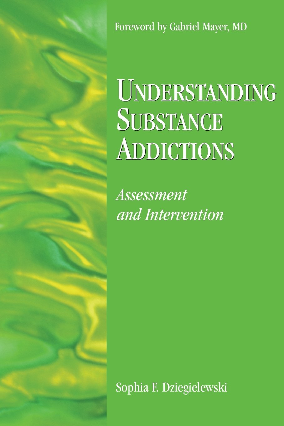 Understanding Substance Addictions: Assessment and Intervention ...