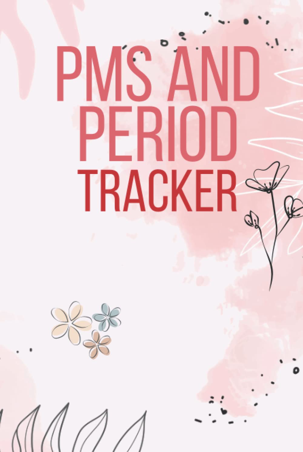 Buy PMS and Period Tracker: Undated For Teen Girls and Women To track ...