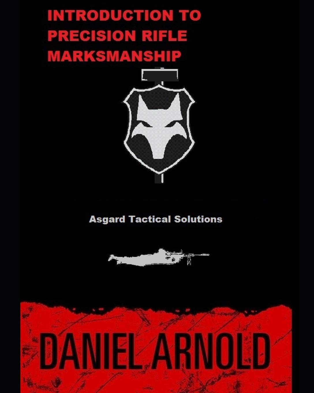 Introduction to Precision Rifle Marksmanship: Asgard Tactical Defensive ...
