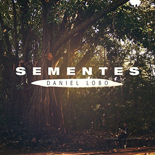 Amazon.com: Sementes : Daniel Lobo: Digital Music