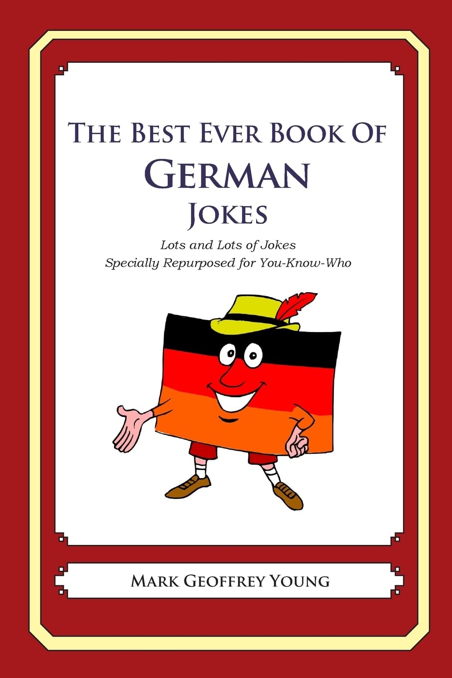 The Best Ever Book of German Jokes: Lots and Lots of Jokes Specially ...
