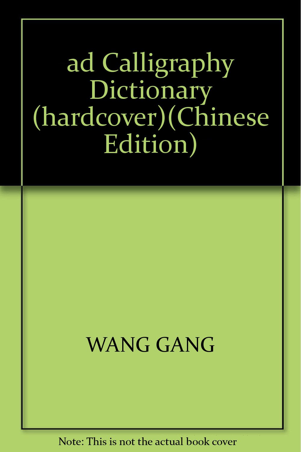 Amazon.com: ad Calligraphy Dictionary (hardcover): 9787805488882: Wang ...