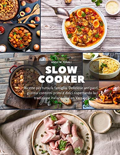 Migliori Libri di Ricette Per Slow Cooker a Marzo 2024