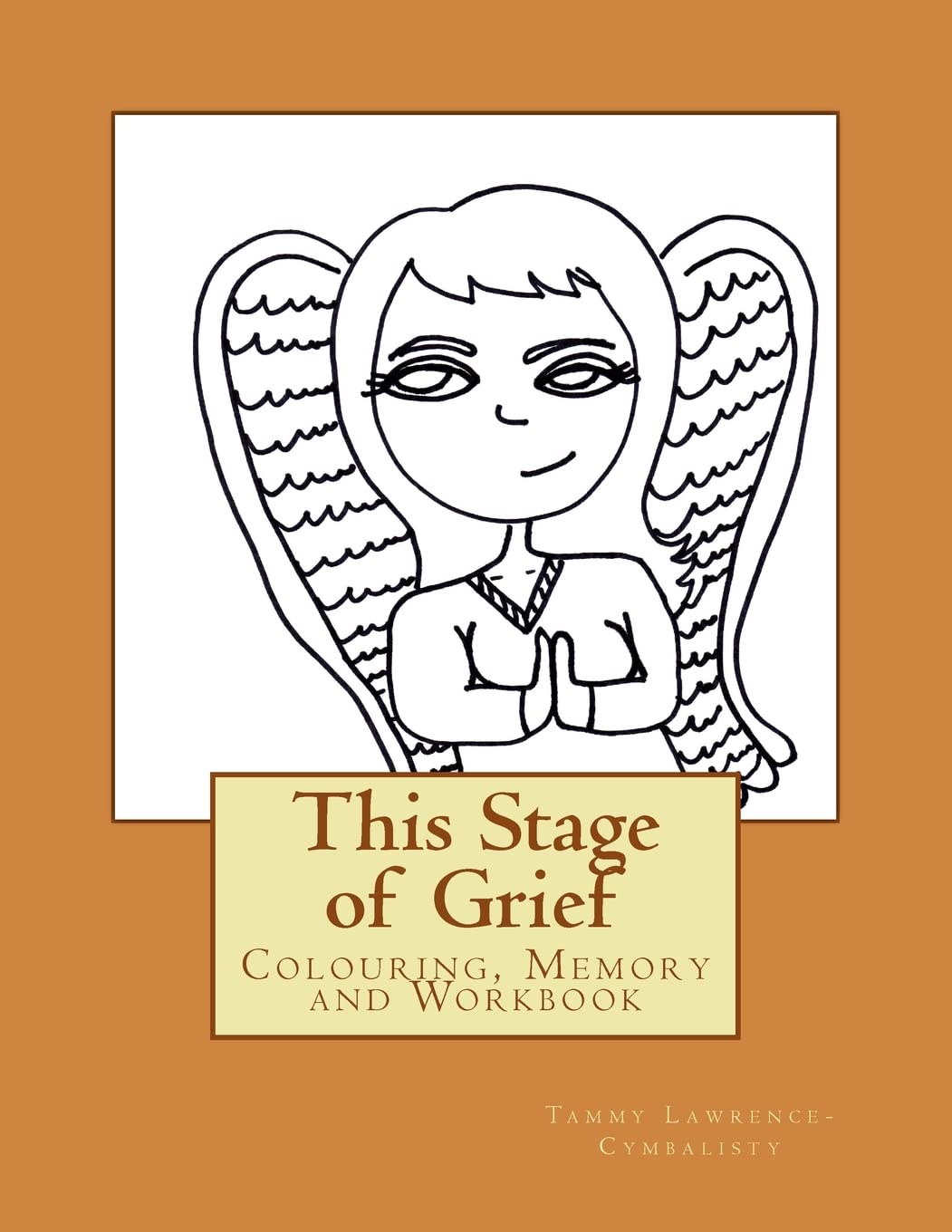 This Stage of Grief: Colouring, Memory and Workbook: Lawrence ...