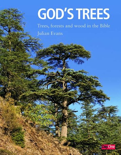 God's Trees: Trees, Forests & Woods in the Bible 2nd Edition: Julian ...