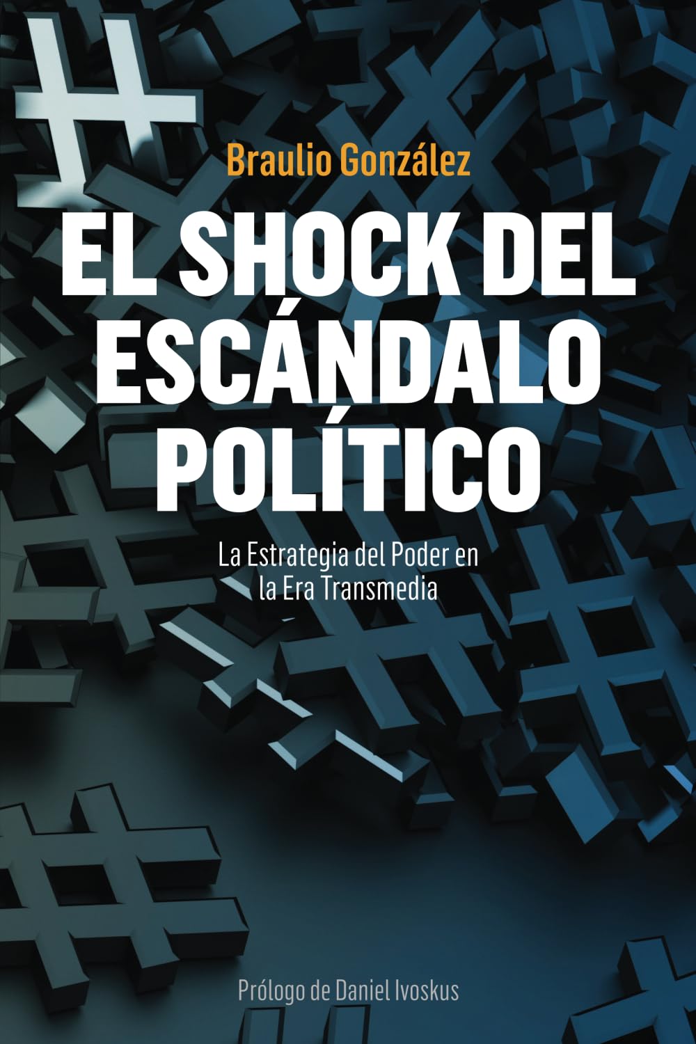 El shock del escándalo político: La Estrategia del Poder en la Era Transmedia (Spanish Edition ...