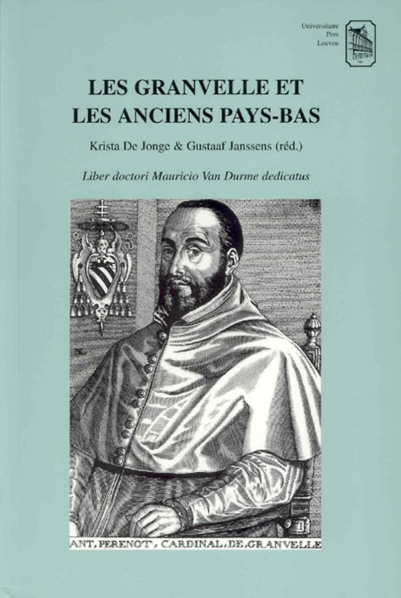 Amazon.fr - Les Granvelle et les anciens Pays-Bas: Liber doctori ...
