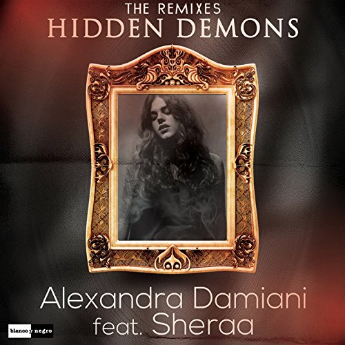 Play Hidden Demons (The Remixes) by Alexandra Damiani feat. Sheraa on ...
