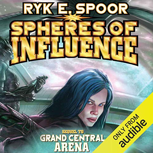 Spheres of Influence: Grand Central Arena, Book 2 (Audio Download): Ryk ...