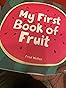 Amazon.com: My First Book of Fruit: 9781914912429: Wolter, Fred: Books