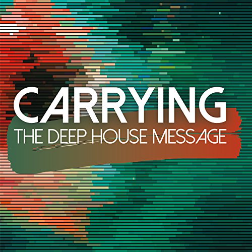 Amazon.com: Carrying the Deep House Message : VARIOUS ARTISTS: Digital ...