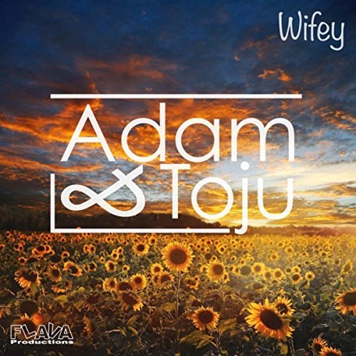 Play Wifey by Adam & Toju on Amazon Music