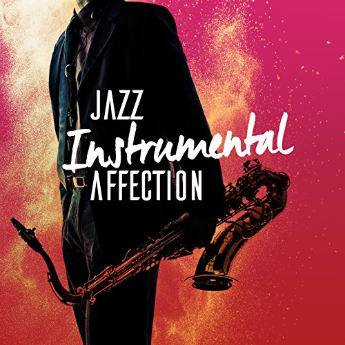 Amazon.com: Jazz: Instrumental Affection : Romantic Sax Instrumentals ...